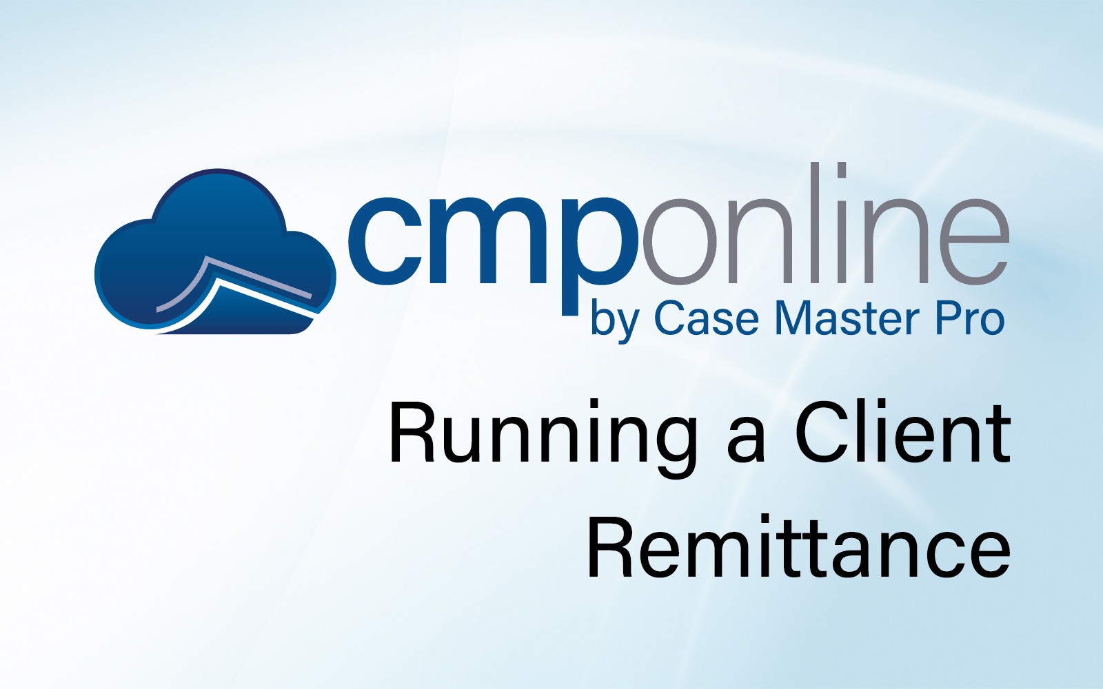 Generating A Client Remittance Report | Case Master Pro