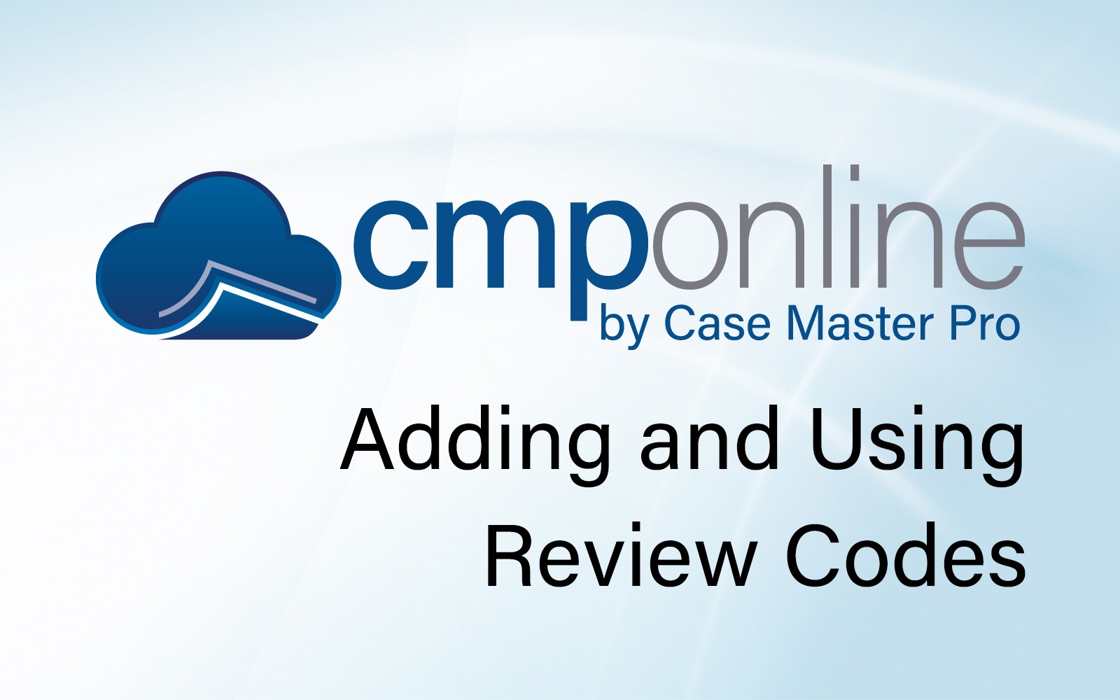 Adding And Using Review Codes | Case Master Pro | CMPOnline