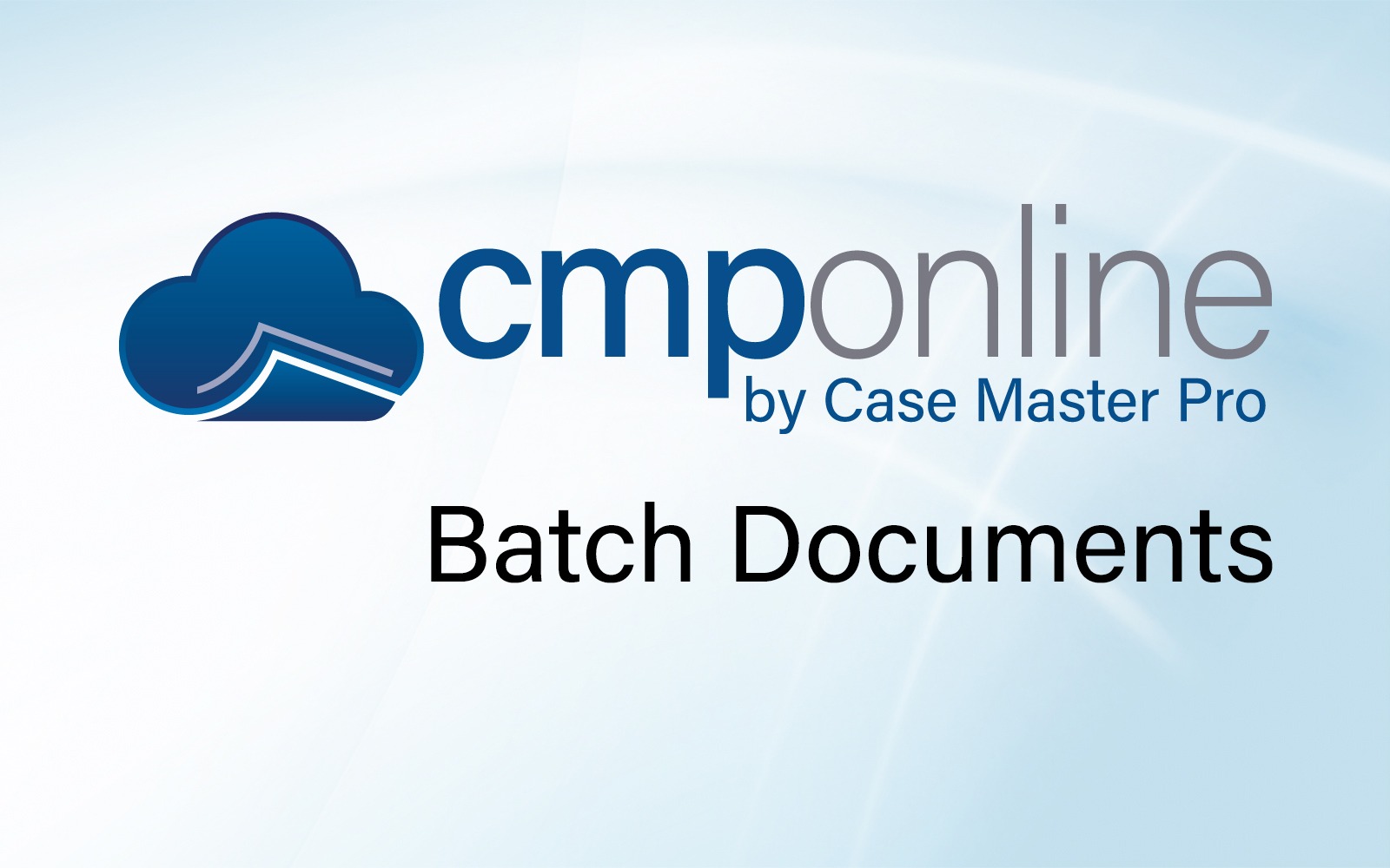 Batch Documents | Case Master Pro