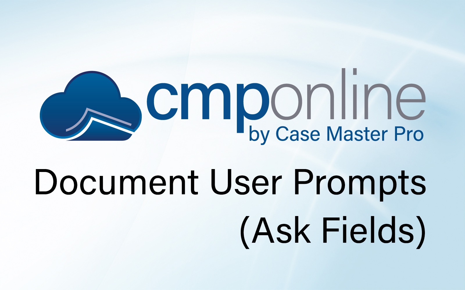 Document User Prompts - Ask Fields | CMPOnline